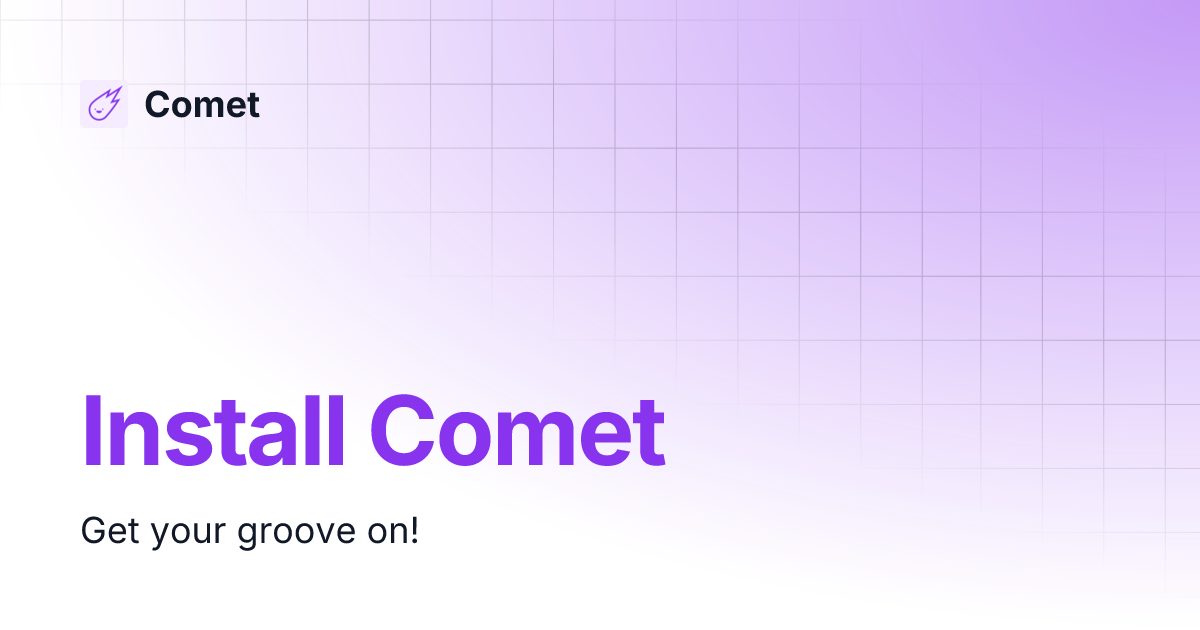 Install Comet | Comet