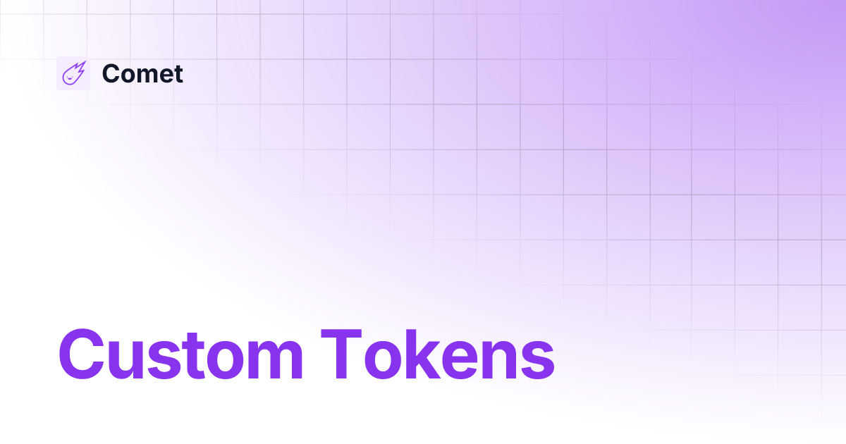 Custom Tokens | Comet