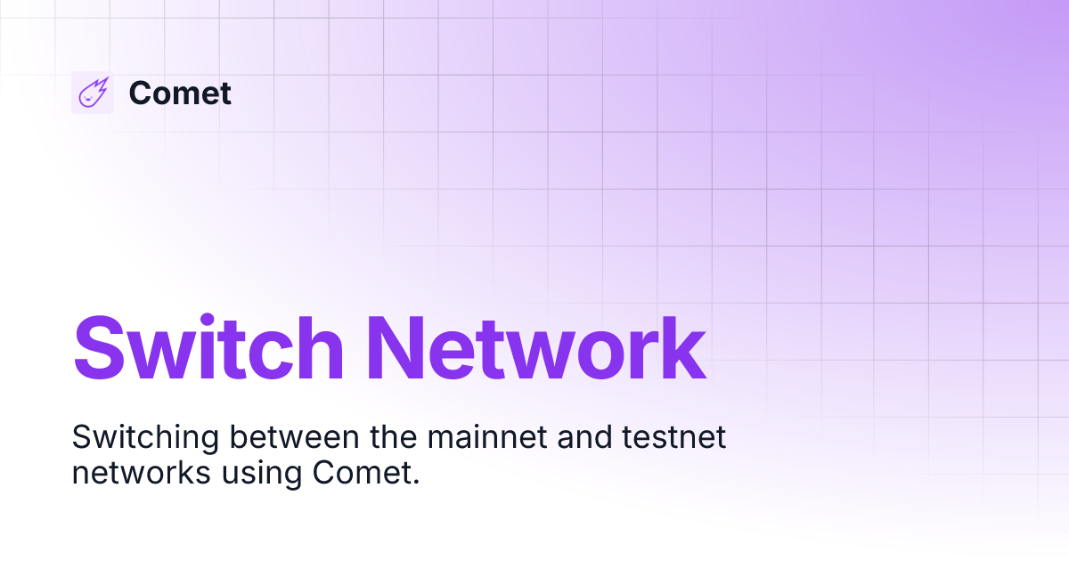 Switch Network | Comet